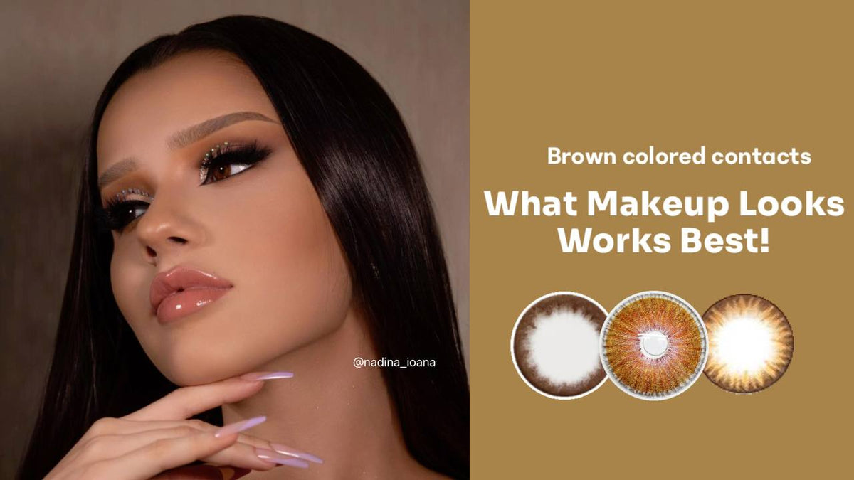 Brown colored contacts -what makeup looks work best! | PinkyParadise